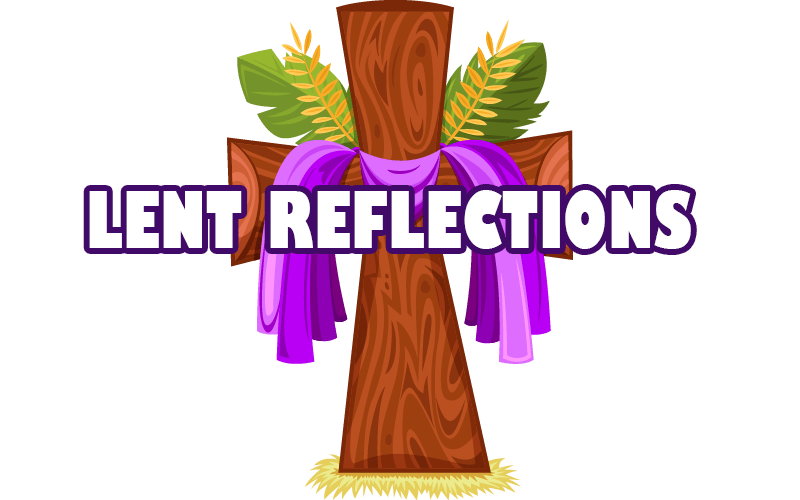 Lent Reflections